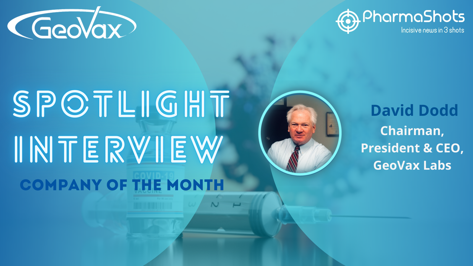 Spotlight Interview: David A. Dodd, CEO at GeoVax Labs, in an Engaging ...