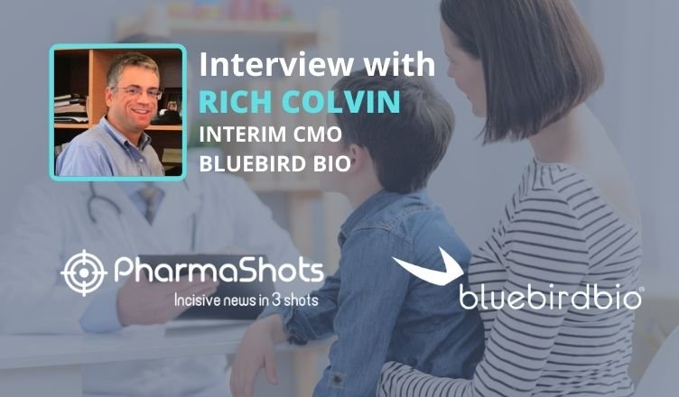 PharmaShots Interview: bluebird bio's Rich Colvin Shares Insights on ...