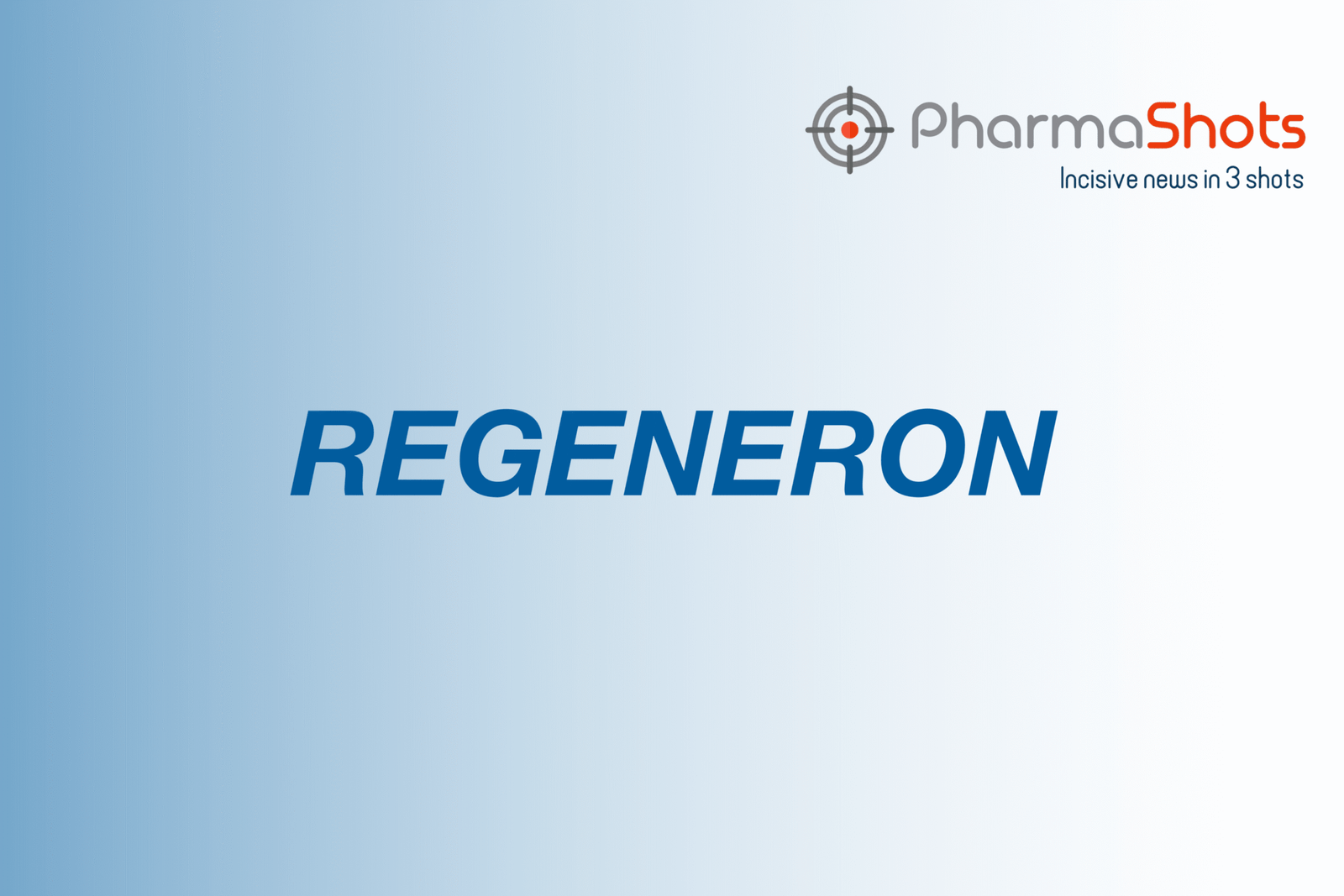 Regeneron’s Ordspono Gains the CHMP’s Positive Opinion to Treat r/r ...