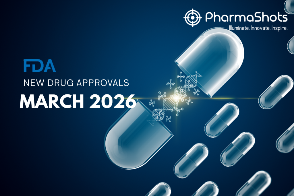 The US FDA New Drug Approvals in March 2026 - PharmaShots